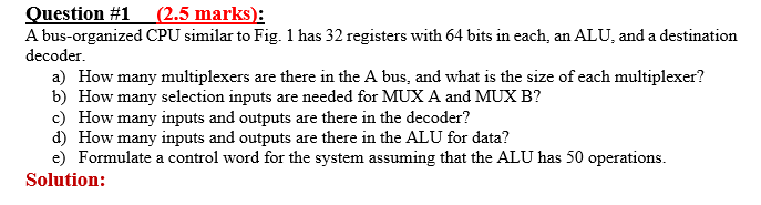 Solved Question #1 (2.5 marks): A bus-organized CPU similar | Chegg.com