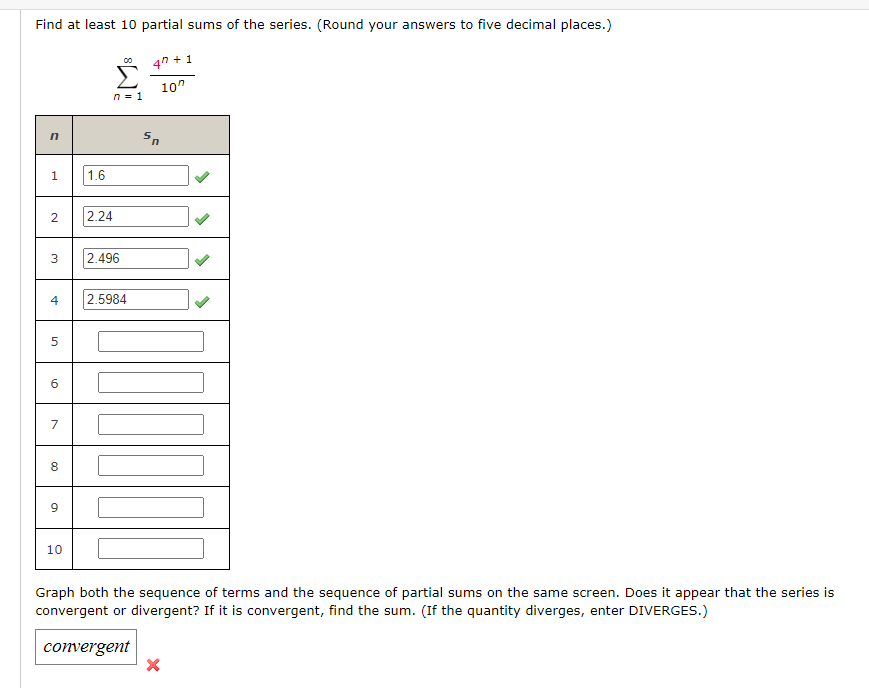 Solved Find at least 10 partial sums of the series. (Round | Chegg.com