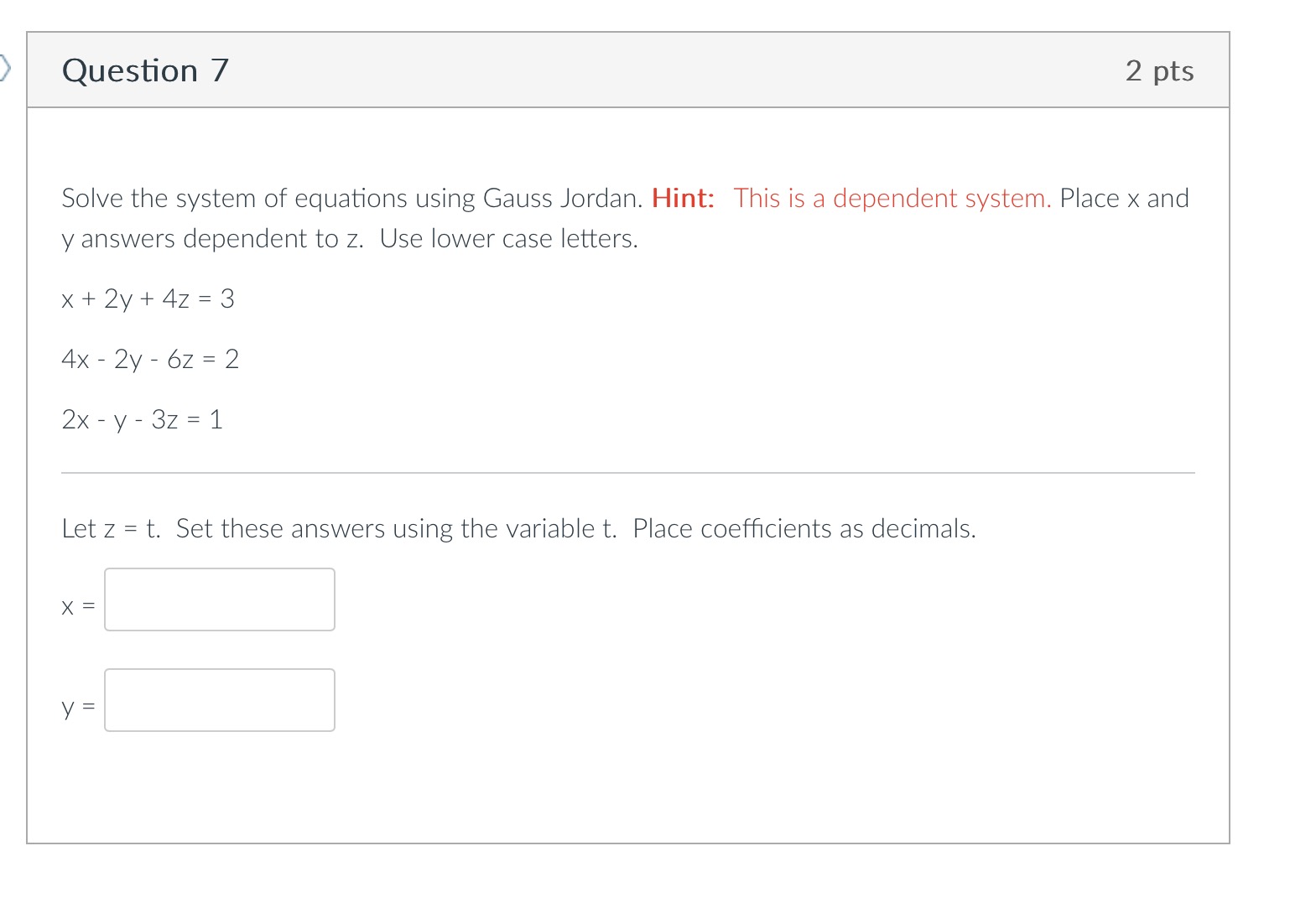 Solved Solve the system of equations using Gauss Jordan. | Chegg.com