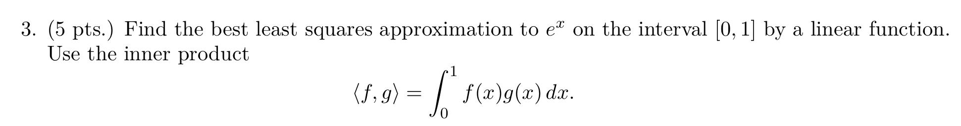 Solved 3. (5 pts.) Find the best least squares approximation | Chegg.com