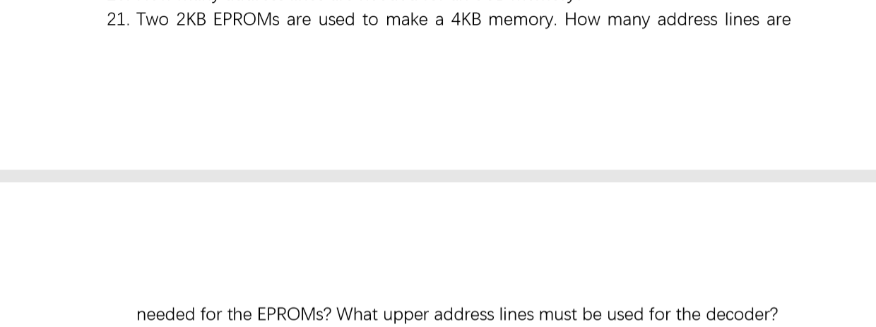 Solved 21. Two 2KB EPROMs are used to make a 4KB memory. How | Chegg.com