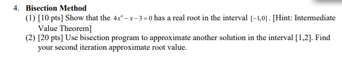 Solved 4. Bisection Method (1) [10 pts] Show that the 4x* | Chegg.com