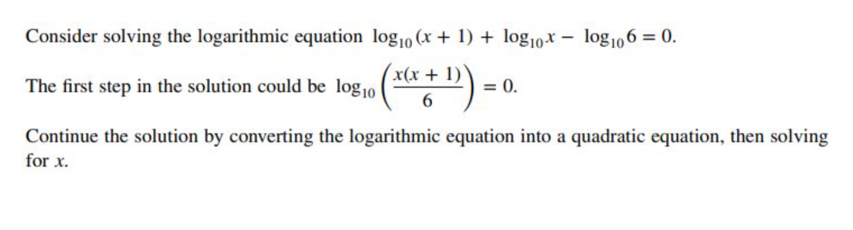 Solved Consider solving the logarithmic equation log10 (x + | Chegg.com
