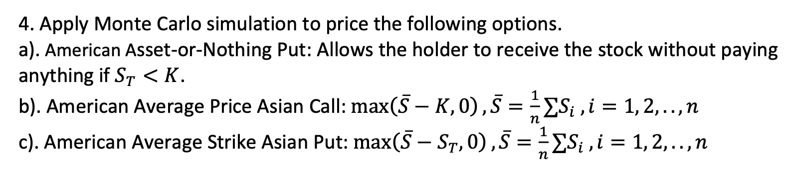 Solved 4. Apply Monte Carlo simulation to price the | Chegg.com
