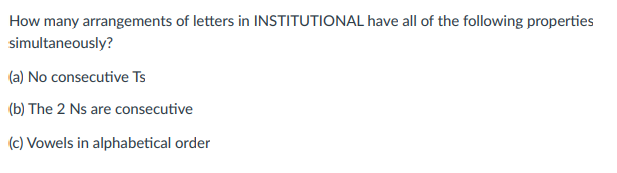 Solved How many arrangements of letters in INSTITUTIONAL | Chegg.com