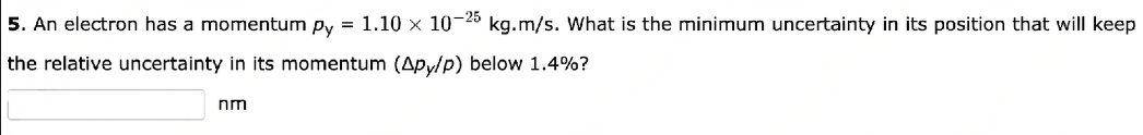 5 An Electron Has A Momentum Py 1 10×10−25 Kg M S
