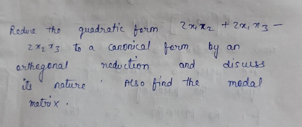 Solved Reduce the quadratic form 22x2 + 2x, na- 2x2x3 to a | Chegg.com