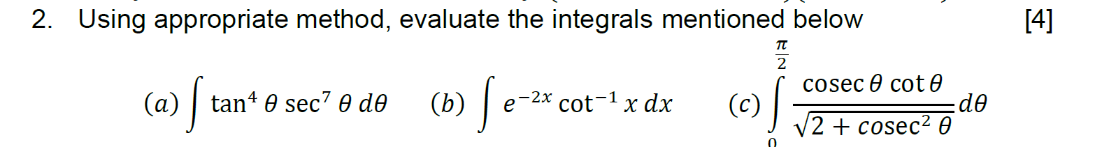 Solved 2. Using appropriate method, evaluate the integrals | Chegg.com