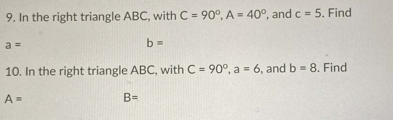 Solved 9. In the right triangle ABC, with C = 90°, A = 40°, | Chegg.com