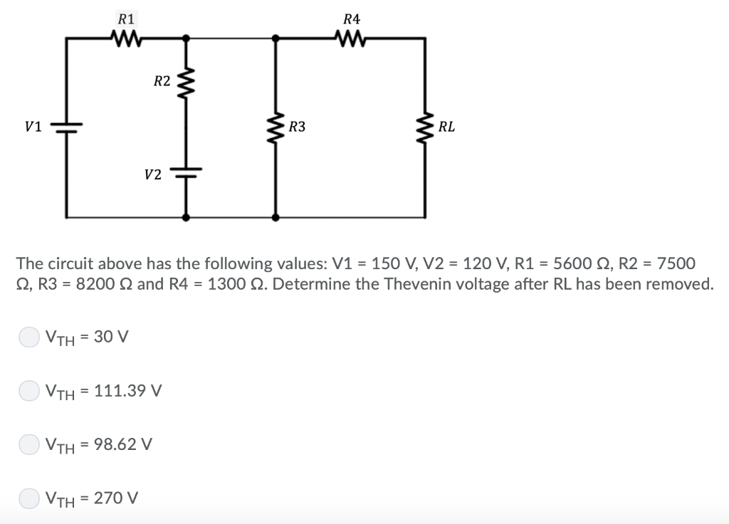 Solved R1 R4 R2 V1 R3 RL The circuit above has the following | Chegg.com