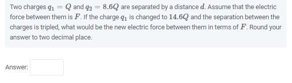 Solved Two charges q1=Q and q2=8.6Q are separated by a | Chegg.com