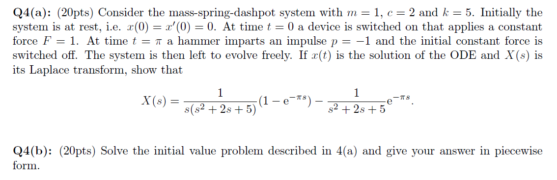 Solved Q4(a): (20pts) Consider the mass-spring-dashpot | Chegg.com