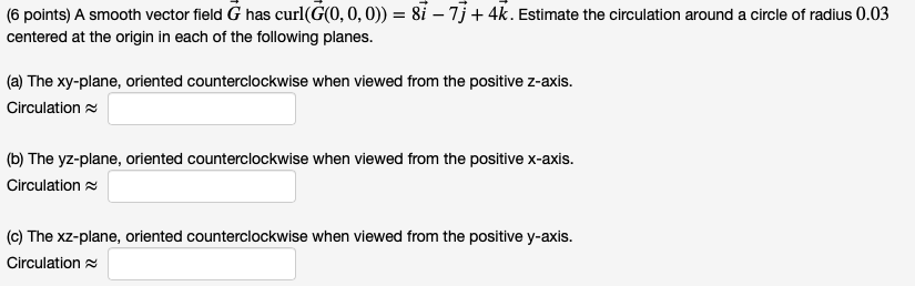 Solved (6 points) A smooth vector field G has curl(G(0,0,0)) | Chegg.com