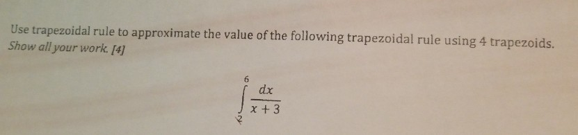 Solved Use trapezoidal rule to approximate the value of the | Chegg.com