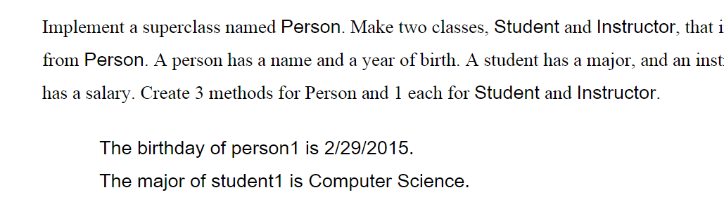 Solved Implement a superclass named Person. Make two | Chegg.com
