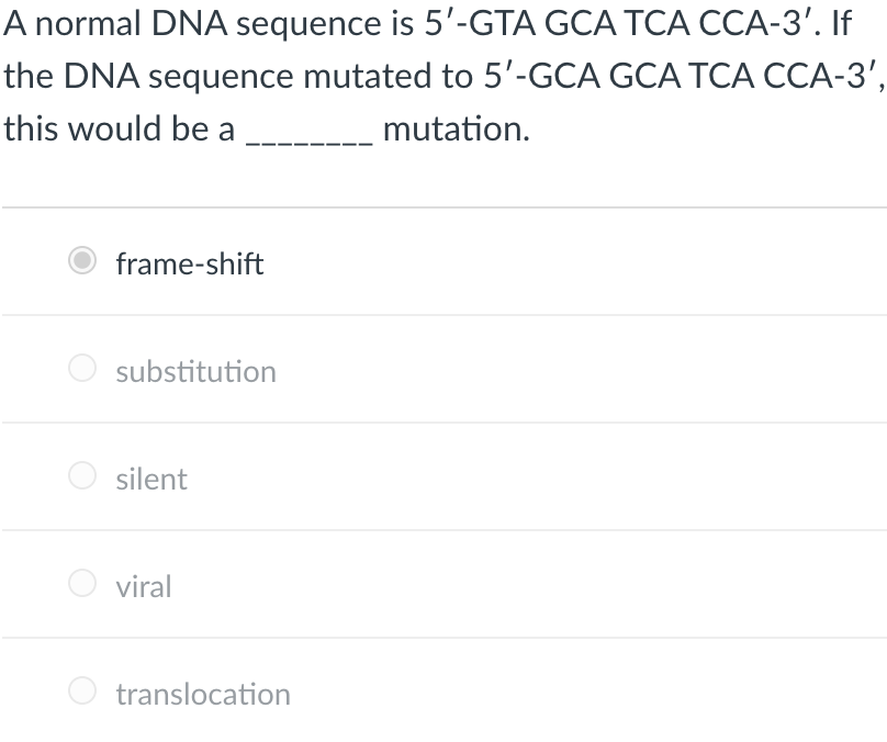 Solved A normal DNA sequence is 5'-GTA GCA TCA CCA-3'. If | Chegg.com