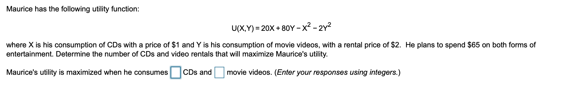 Solved Maurice has the following utility function: U(X,Y)= | Chegg.com