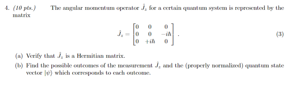 Solved (10 pts.) The angular momentum operator J^z for a | Chegg.com