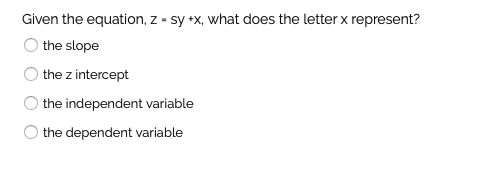Solved Given the equation, z - sy *x, what does the letter x | Chegg.com