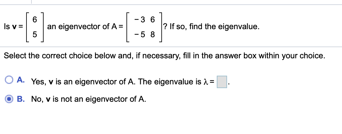 Solved -3 6 Is v = an eigenvector of A= ? If so, find the | Chegg.com