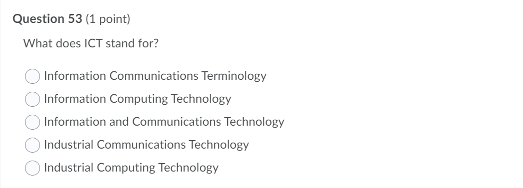 Solved Question 53 (1 point) What does ICT stand for? | Chegg.com