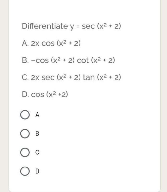 Solved Differentiate y = sec (x2 + 2) A. 2x cos (x2 + 2) B. | Chegg.com