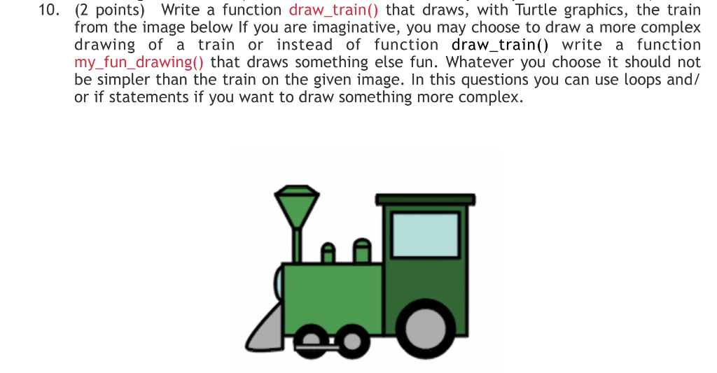 Solved 10. (2 points) Write a function draw_train() that | Chegg.com