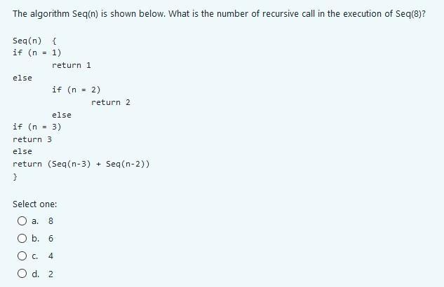 Solved The algorithm Seq(n) is shown below. What is the | Chegg.com