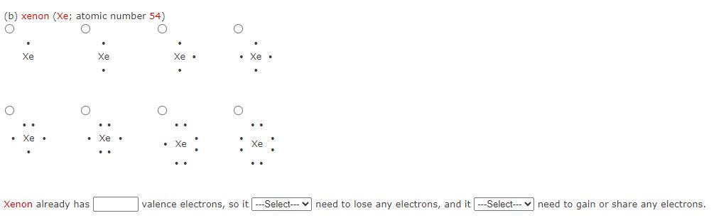 Solved (b) ﻿xenon ( ﻿Xe ; atomic number 54)OXe -XeXeXe・・到.Xe | Chegg.com