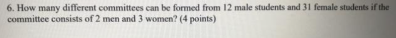 Solved 6. How many different committees can be formed from | Chegg.com