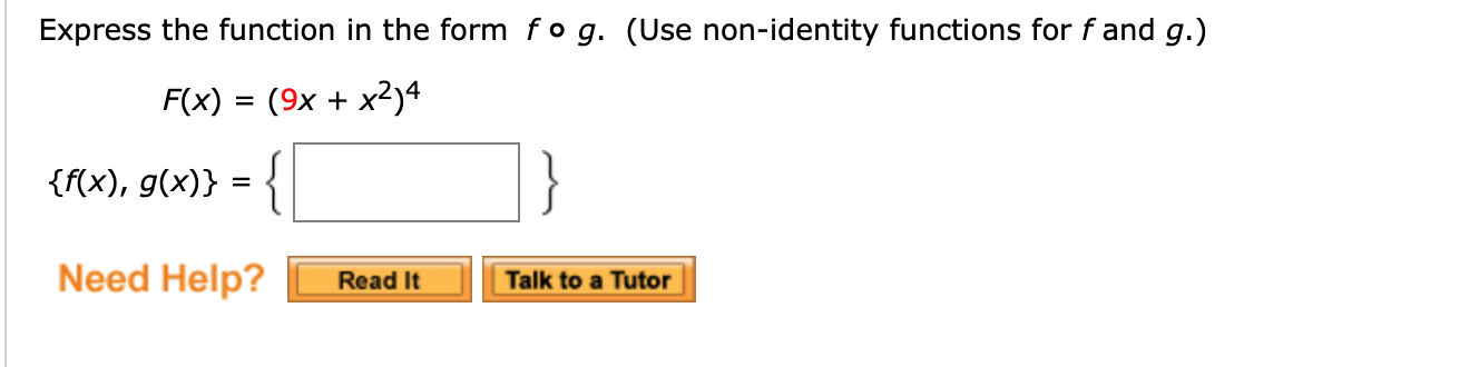 Solved Express the function in the form fo g. (Use | Chegg.com Solved Express the function in the form fo g. (Use | Chegg.com