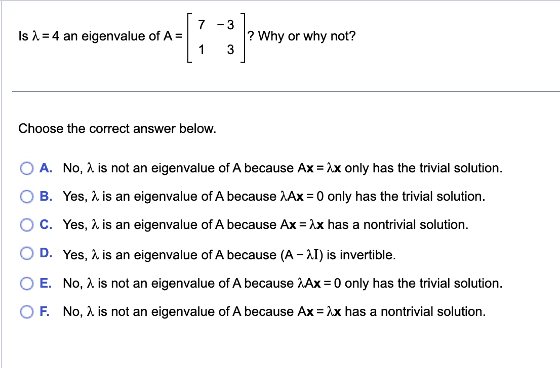 Solved Is λ=4 an eigenvalue of A=[71−33] ? Why or why not? | Chegg.com