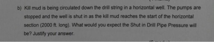 Solved Kill mud is being circulated down the drill siring in | Chegg.com