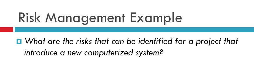 Solved Risk Management Example o What are the risks that can | Chegg.com
