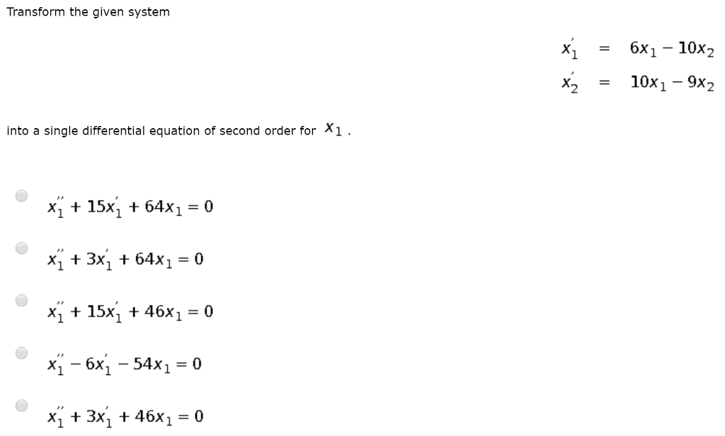 Solved Transform the given system x = 6x - 10x2 x2 = 10x1 - | Chegg.com