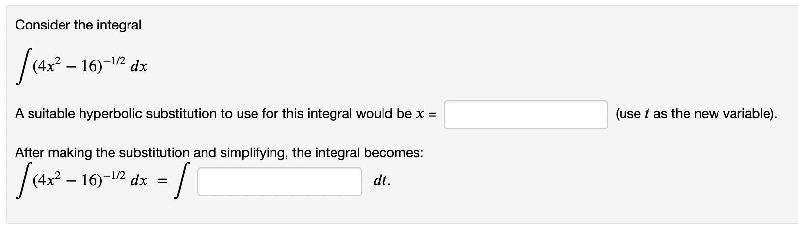 Solved Consider the integral ∫(4𝑥2−16)−1/2 𝑑𝑥 A suitable | Chegg.com