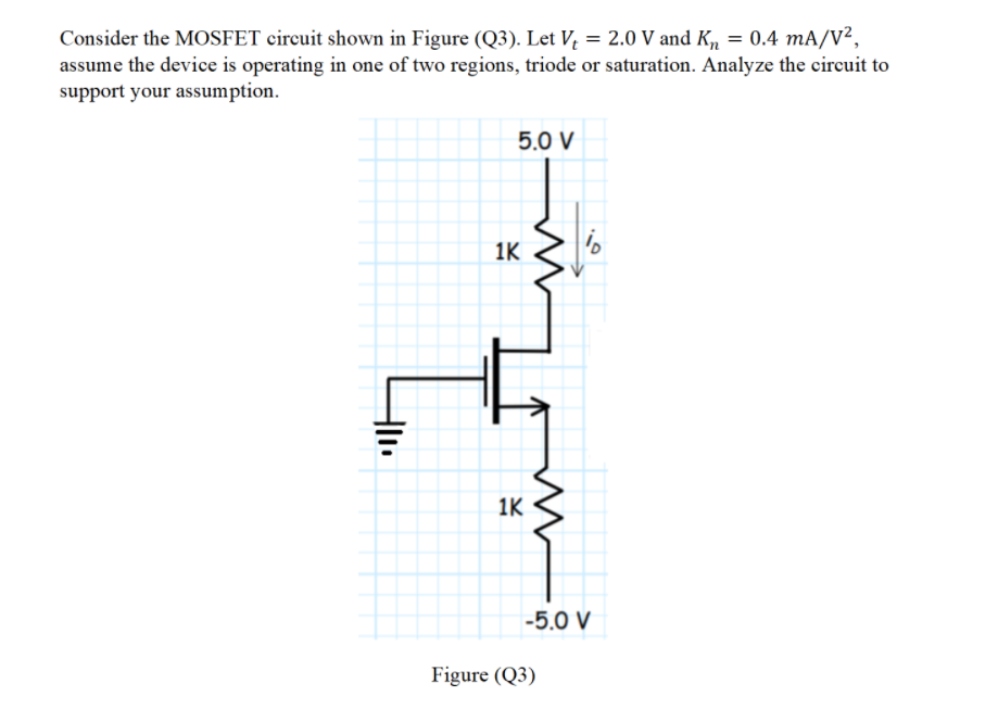 Solved Consider the MOSFET circuit shown in Figure (Q3). Let | Chegg.com