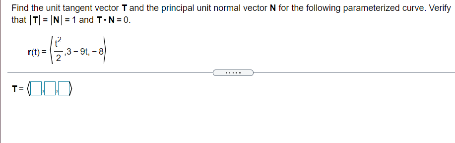 Solved Find the unit tangent vector T and the principal unit | Chegg.com