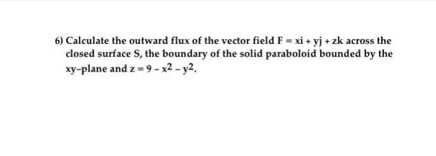 Solved Calculate the outward flux of the vector field F = xi | Chegg.com