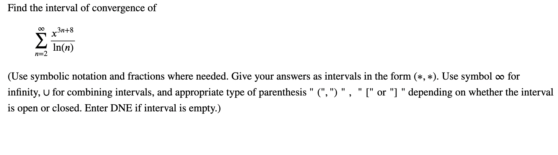 Solved Find the interval of convergence | Chegg.com