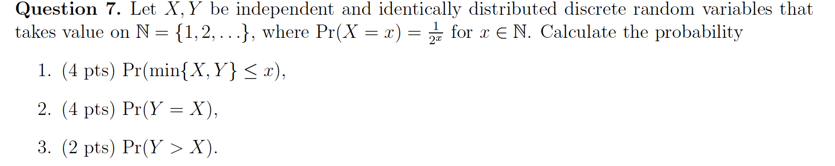 Solved Question 7. Let X, Y be independent and identically | Chegg.com