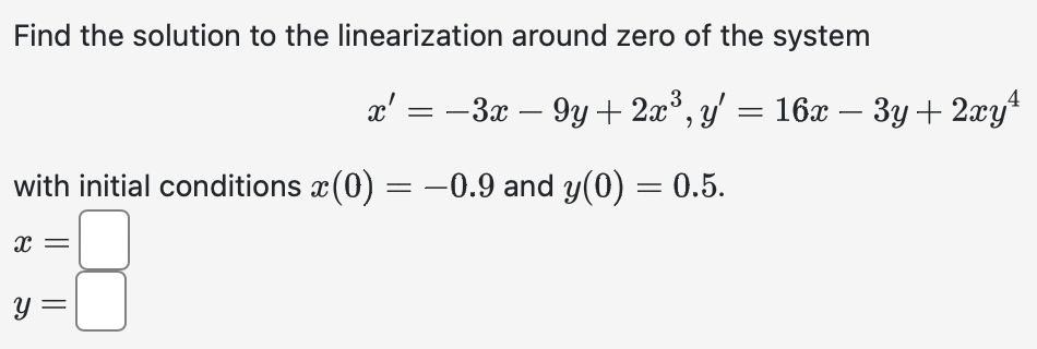 Solved Find the solution to the linearization around zero of | Chegg.com