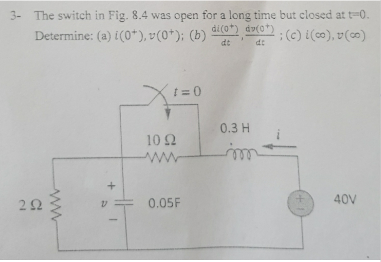 Solved 3- The switch in Fig. 8.4 was open for a long time | Chegg.com