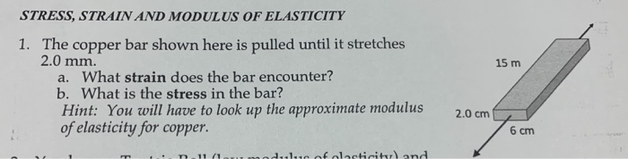 Solved STRESS, STRAIN AND MODULUS OF ELASTICITY 1. 2he | Chegg.com