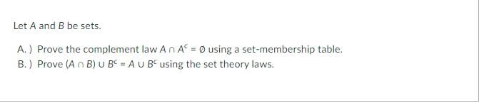 Solved Let A and B be sets. A.) Prove the complement law | Chegg.com