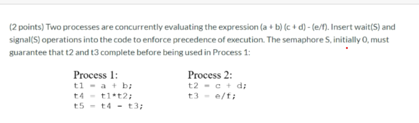 Solved (2 points) Two processes are concurrently evaluating | Chegg.com