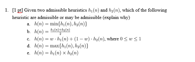 (Solved) : 1 1 Pt Given Two Admissible Heuristics Hi N Ha N Following ... (Solved) : 1 1 Pt Given Two Admissible Heuristics Hi N Ha N Following ...