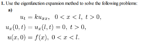 Solved 1. Use the eigenfunction expansion method to solve | Chegg.com