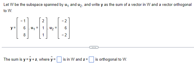 Solved Let W be the subspace spanned by u1 and u2, and write | Chegg.com