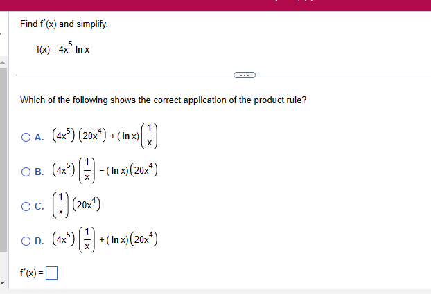 Solved Find f′(x) and simplify. f(x)=4x5lnx Which of the | Chegg.com